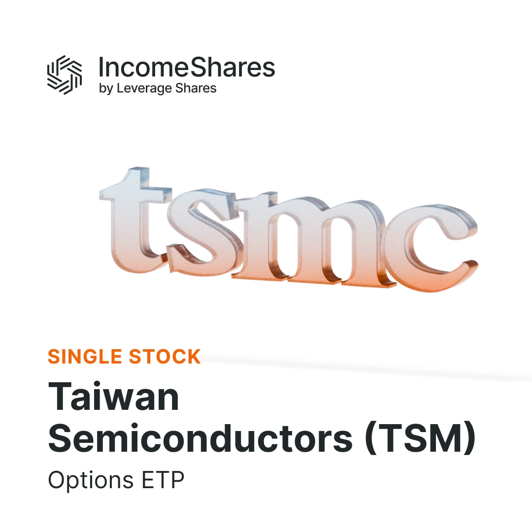 Taiwan Semiconductors (TSM) Options ETP | IncomeShares ETPs